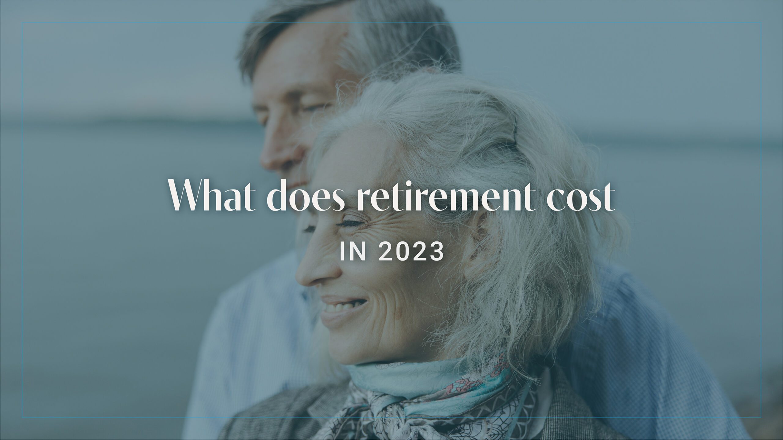 What Does Retirement Cost in 2023 | Cedar Rock Financial